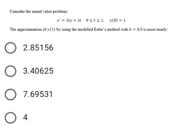 Solved Consider the initial value problem: y' = 2ty + 2t | Chegg.com