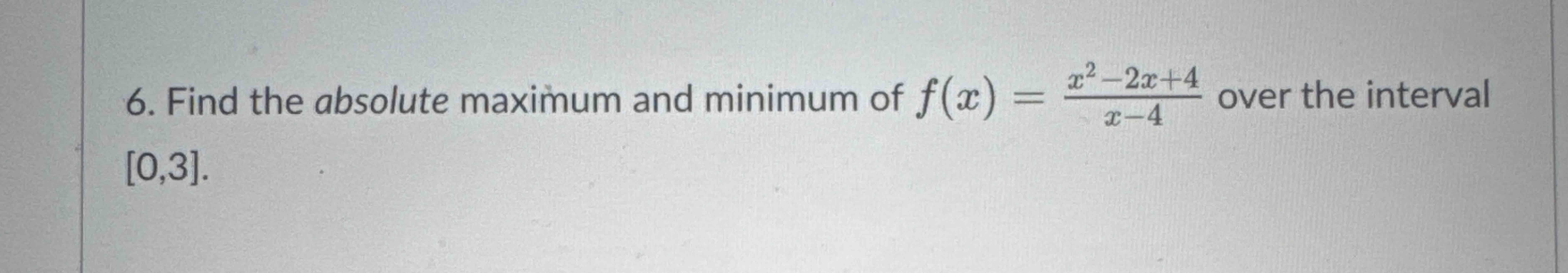 Solved Find the absolute maximum and minimum of | Chegg.com