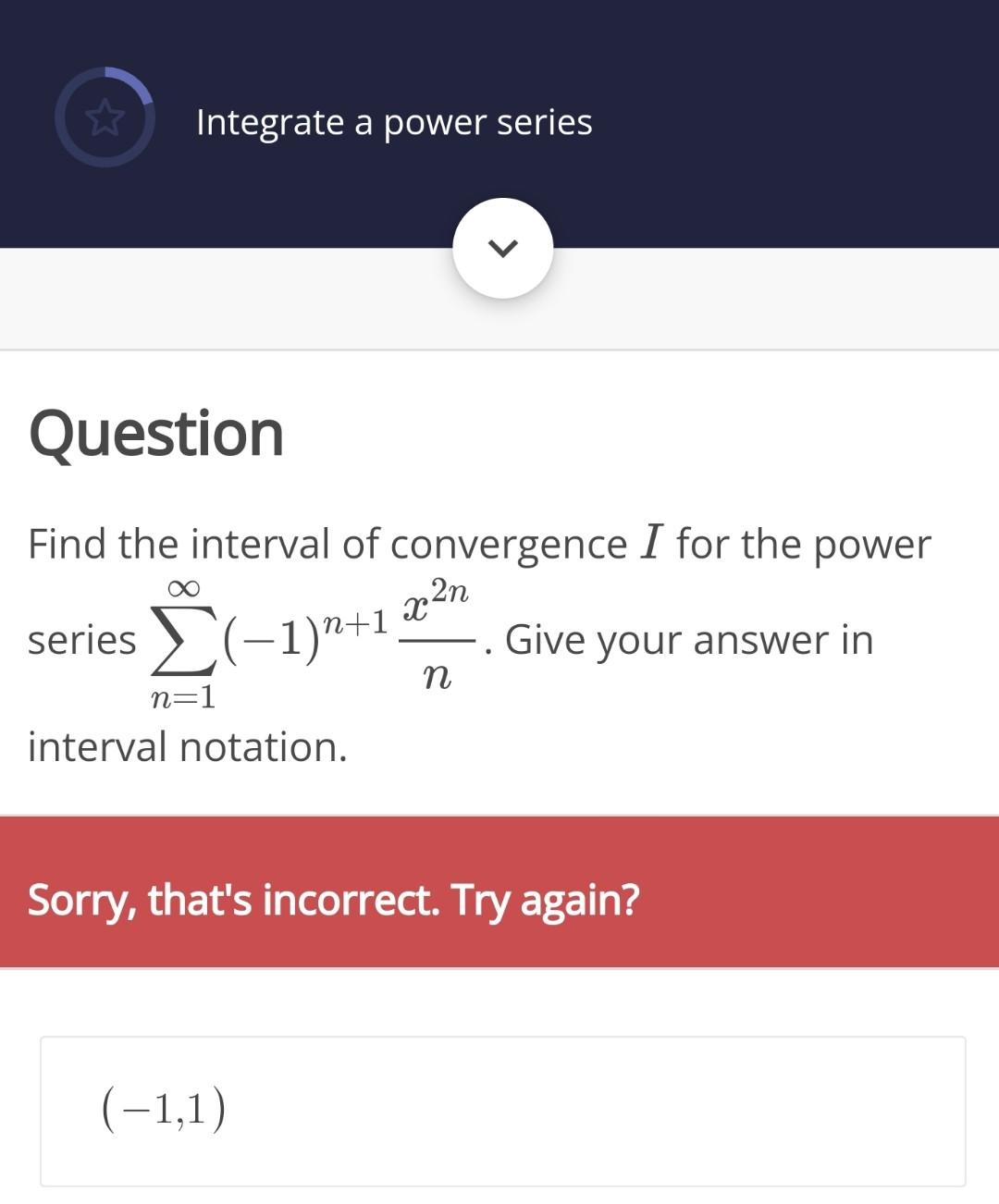 Solved ☆ Integrate a power series Question 2n xan Find the | Chegg.com
