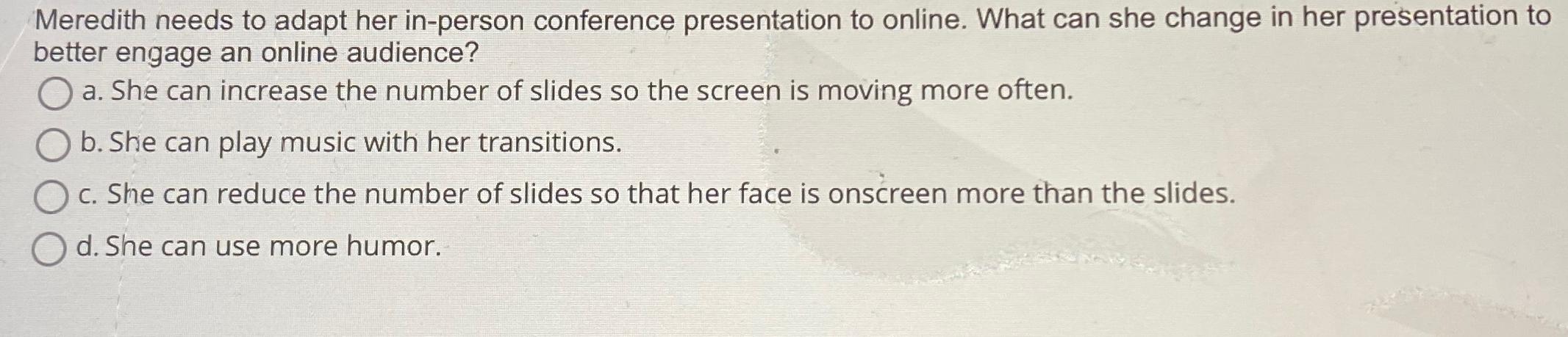 Solved Meredith needs to adapt her in-person conference | Chegg.com