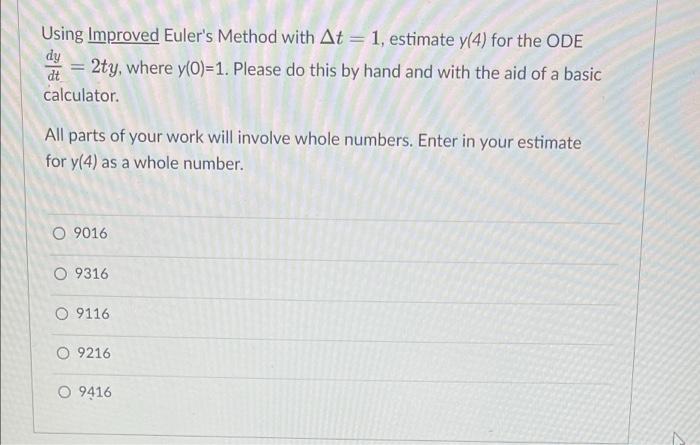 Solved Using Improved Euler's Method with At = 1, estimate | Chegg.com