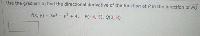 Solved Use the gradient to find the directional derivative | Chegg.com