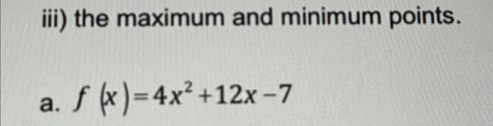 Solved iii) ﻿the maximum and minimum | Chegg.com