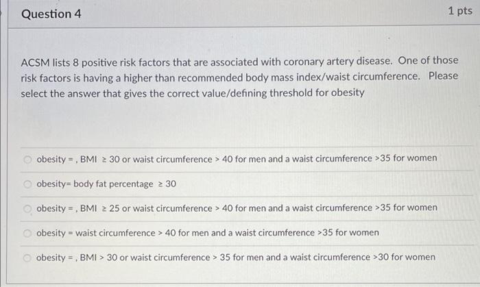 Solved Question 4 1 pts ACSM lists 8 positive risk factors | Chegg.com