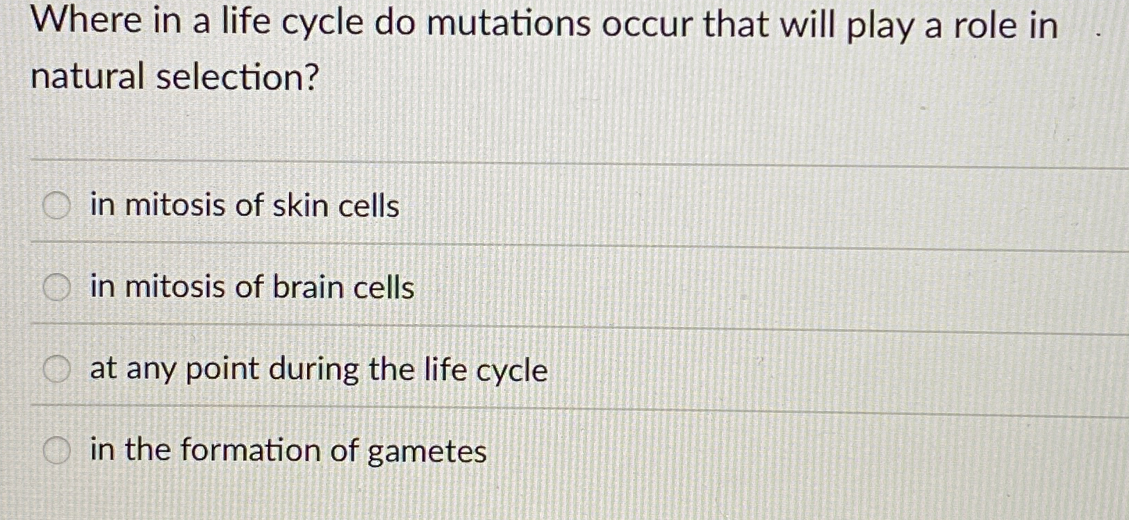 Solved Where in a life cycle do mutations occur that will | Chegg.com