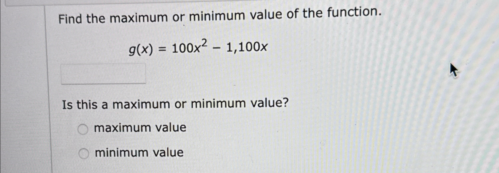 Solved Find the maximum or minimum value of the | Chegg.com