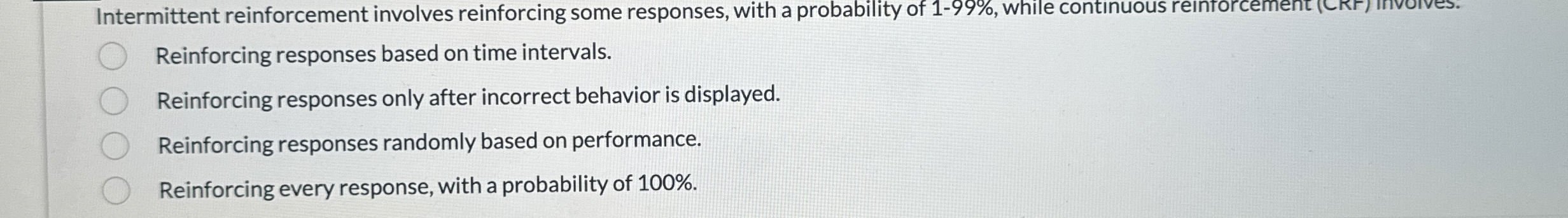 Solved Intermittent reinforcement involves reinforcing some | Chegg.com