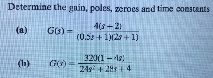 Solved Determine the gain, poles, zeroes and time constants | Chegg.com