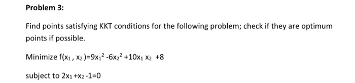 Solved Problem 3: Find points satisfying KKT conditions for | Chegg.com