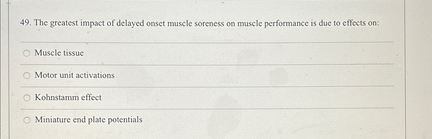 Solved The greatest impact of delayed onset muscle soreness | Chegg.com