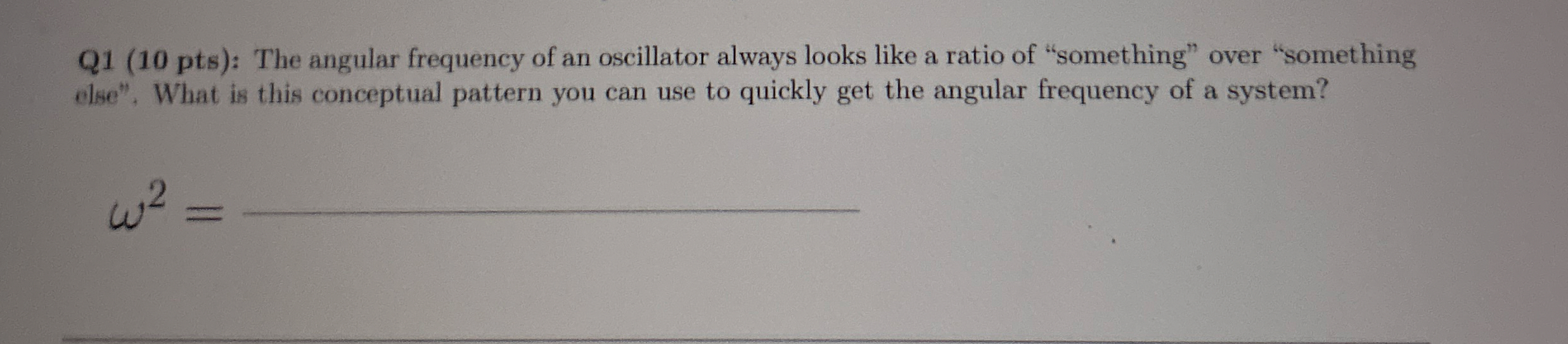 Solved Q1 (10 ﻿pts): The angular frequency of an oscillator | Chegg.com