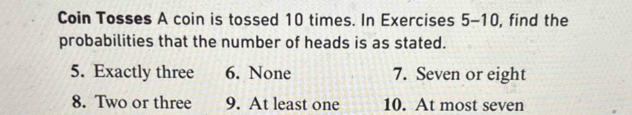 Solved Coin Tosses A coin is tossed 10 ﻿times. In Exercises | Chegg.com