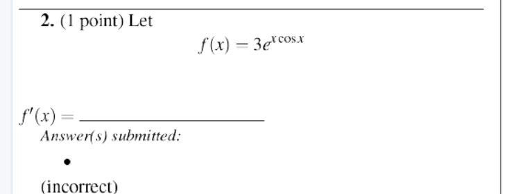 Solved (1 ﻿point) ﻿Letf(x)=3excosxf'(x)=Answer(s) | Chegg.com