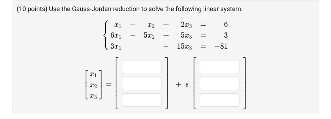 Solved (10 points) Use the Gauss-Jordan reduction to solve | Chegg.com