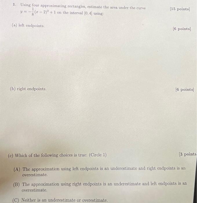 Solved 1. Using four approximating rectangles, estimate the | Chegg.com