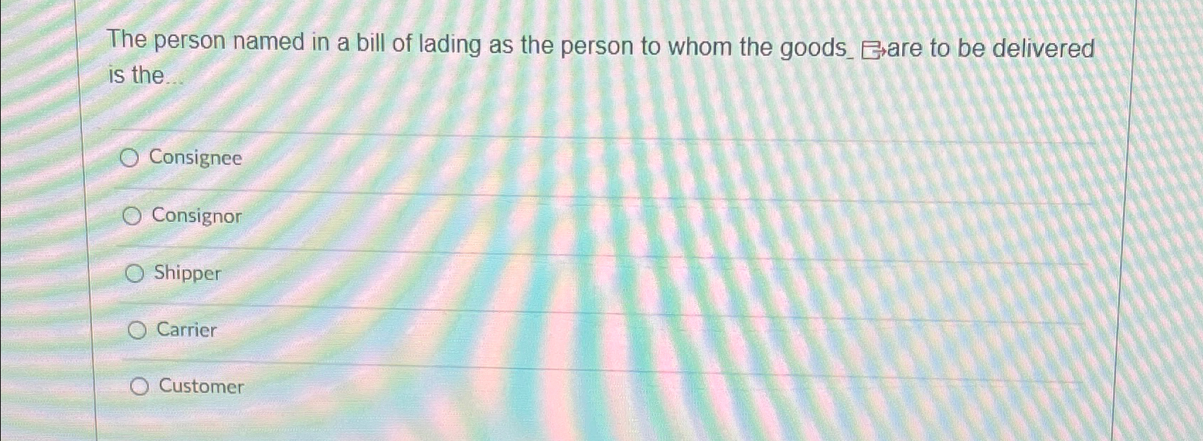 Solved The person named in a bill of lading as the person to | Chegg.com