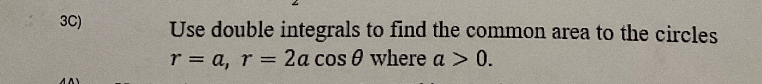 Solved 3C) ﻿Use double integrals to find the common area to | Chegg.com
