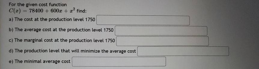 Solved For the given cost function C(x) = 78400 + 600x + 2? | Chegg.com