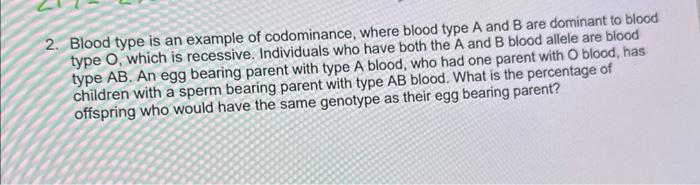Solved 2. Blood type is an example of codominance, where | Chegg.com