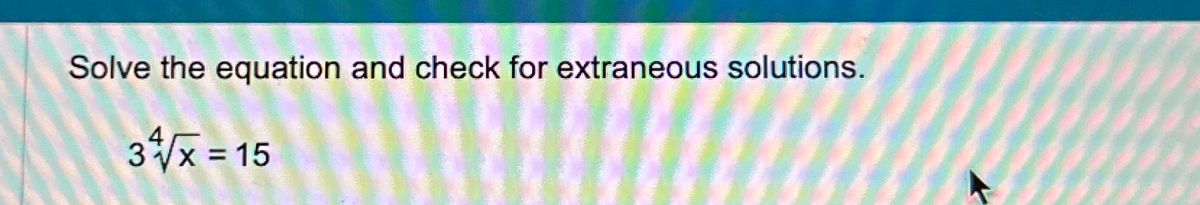 Solved Solve the equation and check for extraneous | Chegg.com