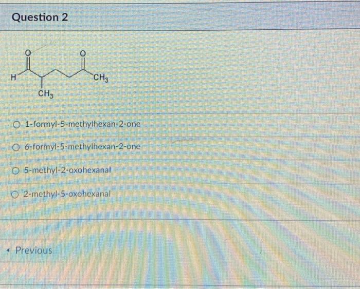Solved Question 1 2-ethyl-4-methoxy-5-methylhexanal | Chegg.com