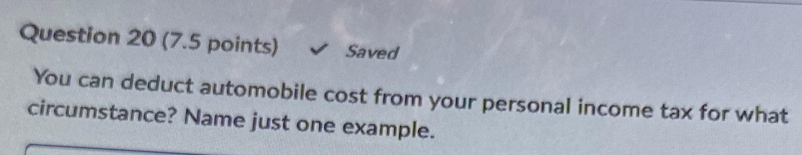 Solved Question 20 ( 7.5 ﻿points) ﻿SavedYou can deduct | Chegg.com