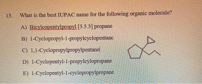 Solved 13. What is the best IUPAC name for the following | Chegg.com
