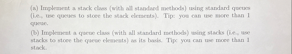 (a) ﻿Implement a stack class (with all standard | Chegg.com