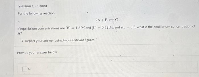 Solved 2 A+B⇌C if equilibrium concentrations are [B]=1.5M | Chegg.com
