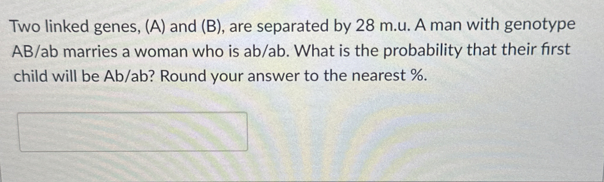 Solved Two linked genes, (A) ﻿and (B), ﻿are separated by 28 | Chegg.com