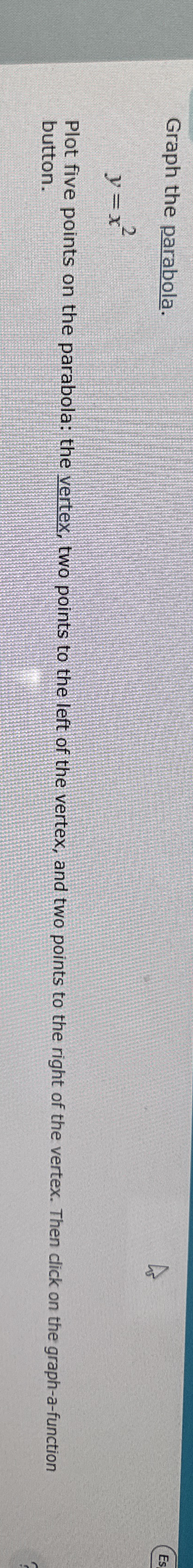 Graph the parabola.y=x2Plot five points on the | Chegg.com