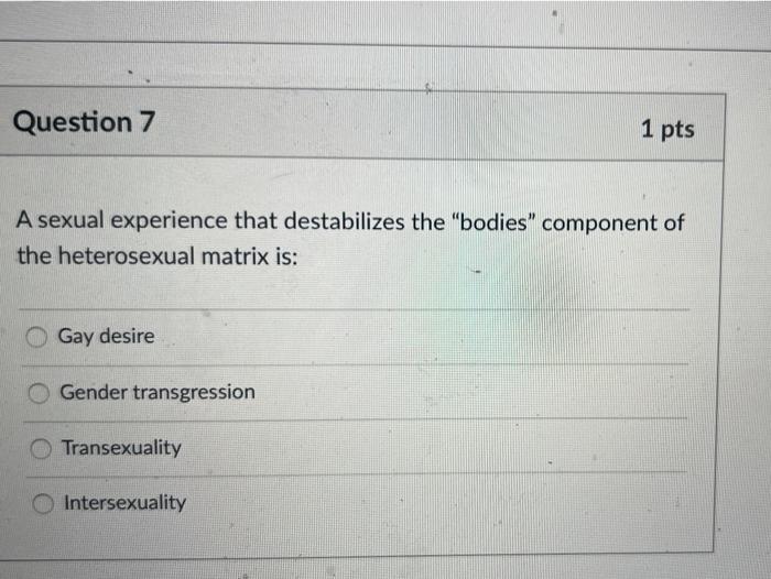 Solved Question 7 1 pts A sexual experience that | Chegg.com