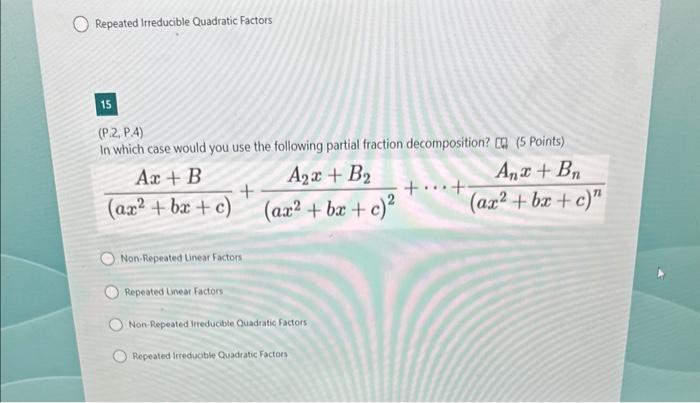 Solved Repeated Irreducible Quadratic Factors 15 (P.2,P.4) | Chegg.com