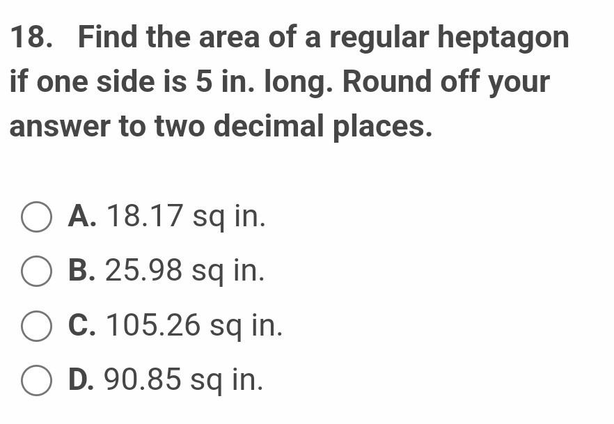 Solved 18. Find the area of a regular heptagon if one side | Chegg.com