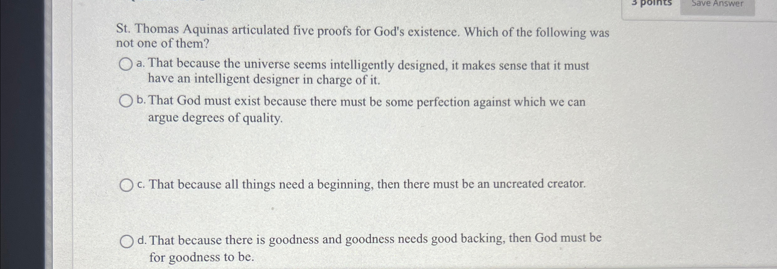 Solved St. ﻿Thomas Aquinas articulated five proofs for God's | Chegg.com