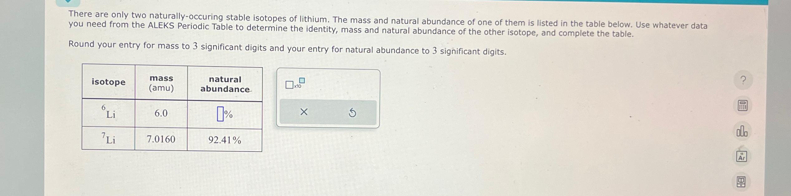 Solved There are only two naturally-occuring stable isotopes | Chegg.com