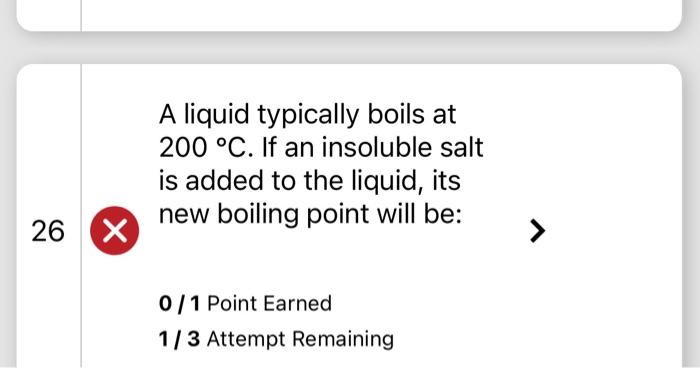 Solved A liquid typically boils at 200∘C. If an insoluble | Chegg.com
