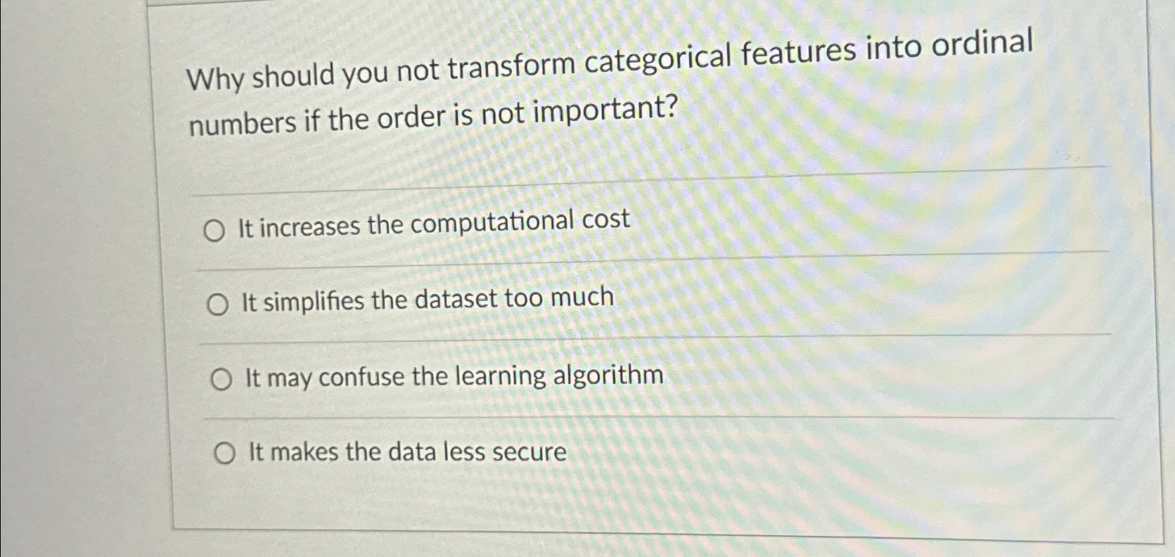 Solved Why should you not transform categorical features | Chegg.com