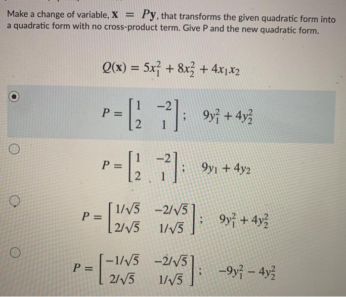 Solved Make a change of variable, X Py, that transforms the | Chegg.com