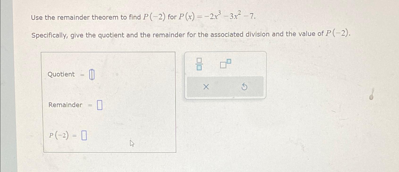 Solved Use the remainder theorem to find P(-2) ﻿for | Chegg.com