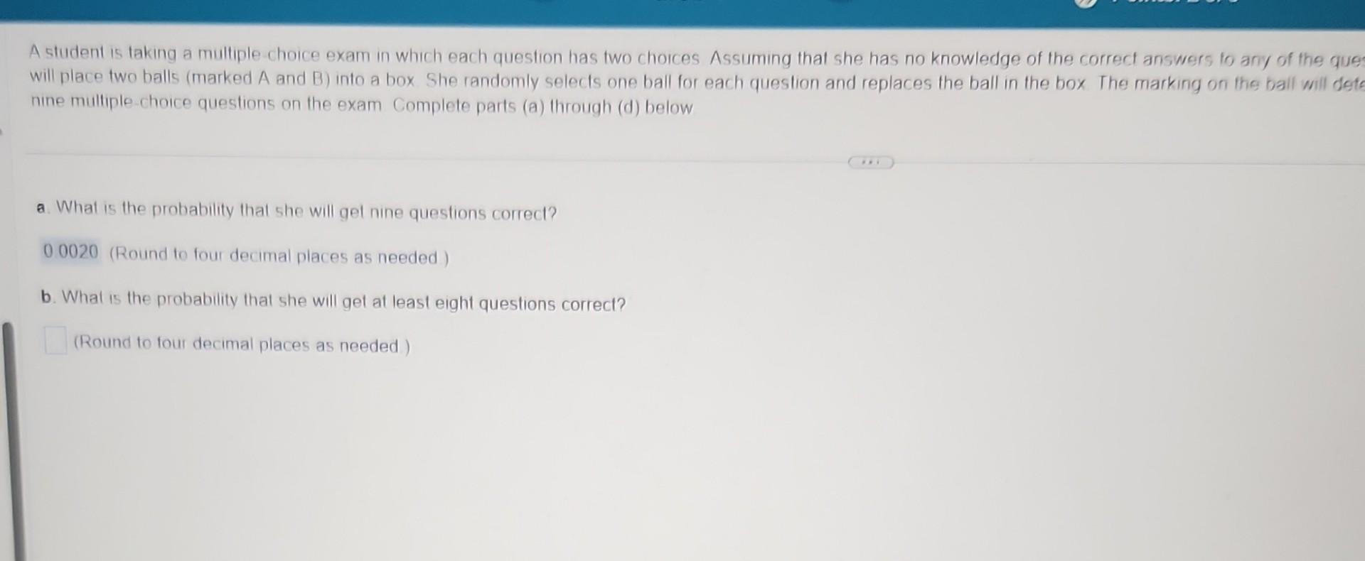 Solved A student is taking a multiple choice exam in which | Chegg.com
