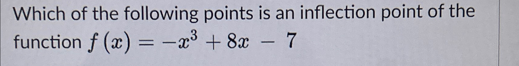 Solved Which of the following points is an inflection point | Chegg.com