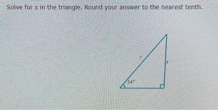 Solved Solve for x in the triangle. Round your answer to the | Chegg.com