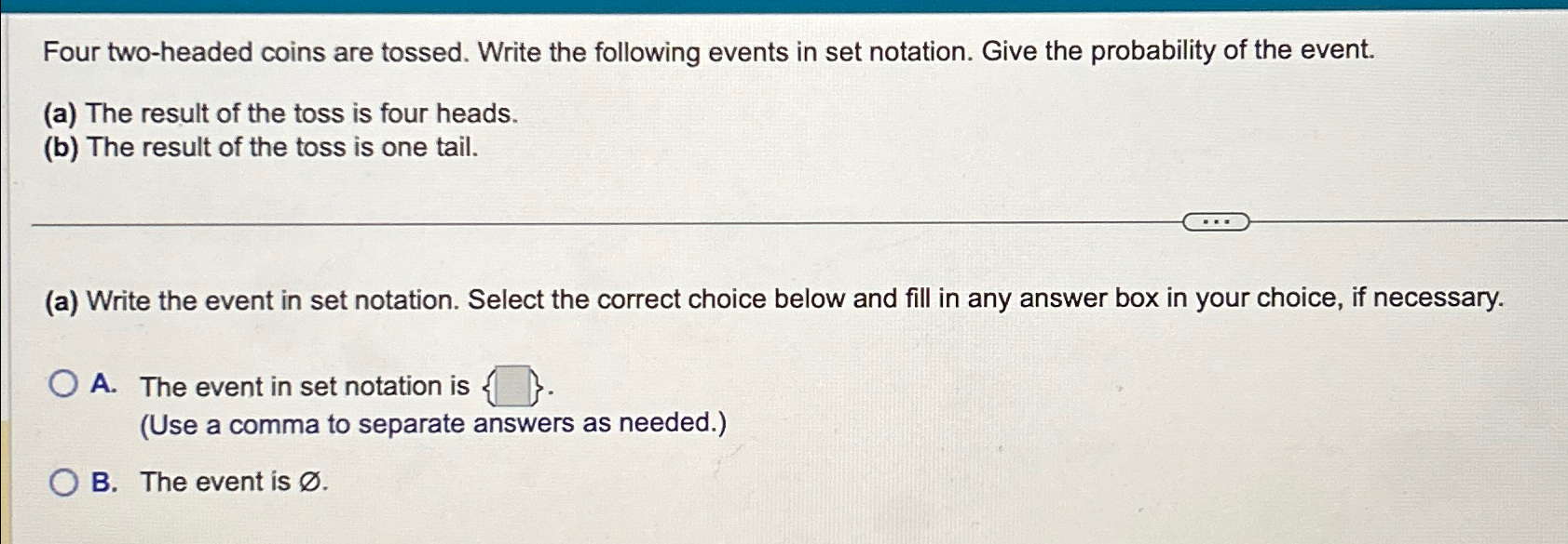 Solved Four two-headed coins are tossed. Write the following | Chegg.com