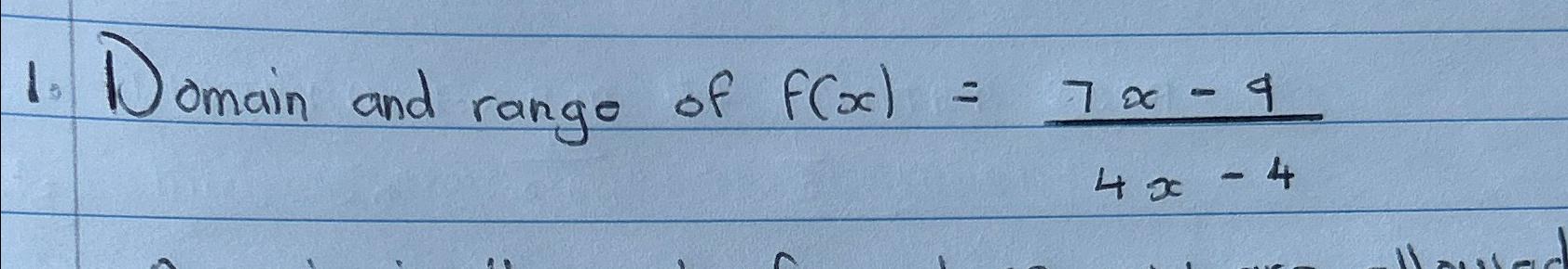 Solved Domain and range of f(x)=7x-44x-4 | Chegg.com