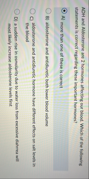Solved ADH and Aldosterone are 2 ﻿hormones affecting our | Chegg.com
