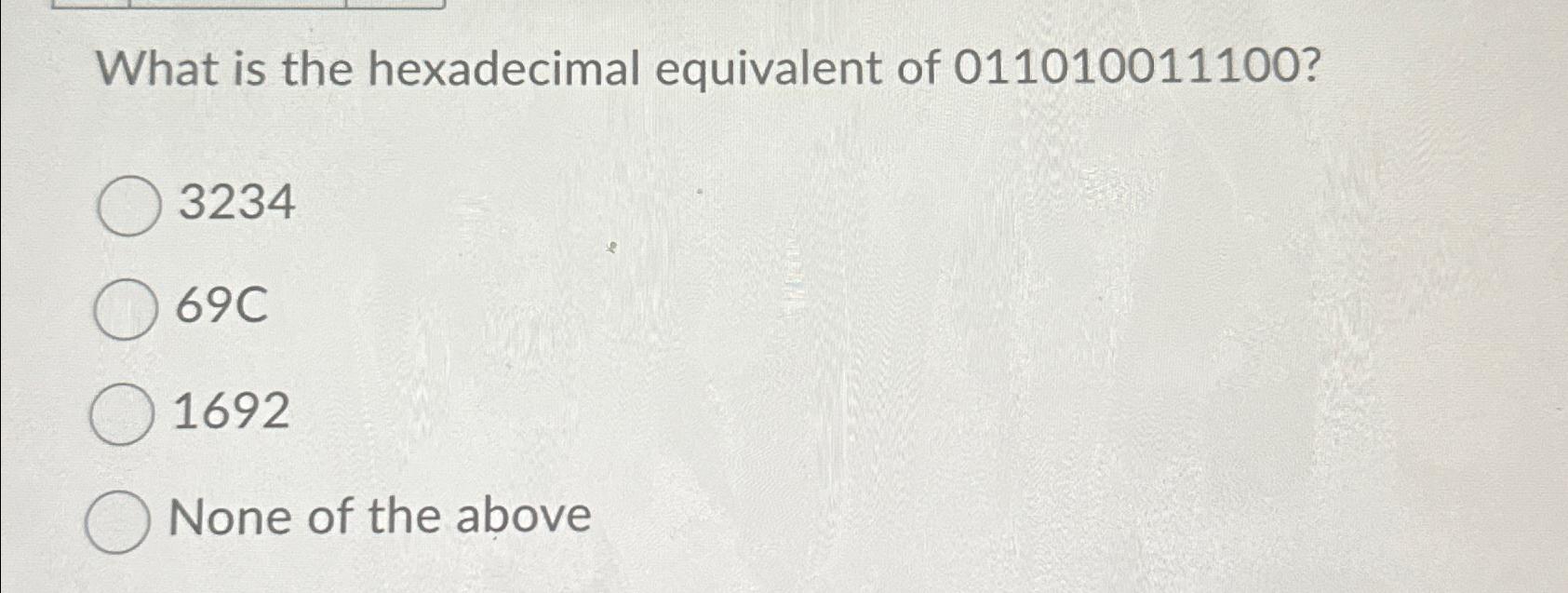 Solved What is the hexadecimal equivalent of | Chegg.com