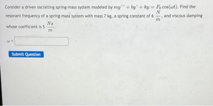 Solved Consider a driven oscialting spring-mass system | Chegg.com