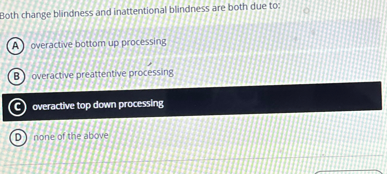 Solved Both change blindness and inattentional blindness are | Chegg.com