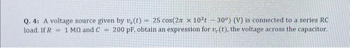 Solved Q. 4: A voltage source given by | Chegg.com